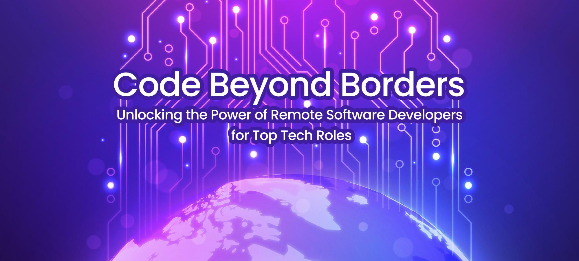 A Guide to In-Demand Technologies and Roles for Remote Software Developers